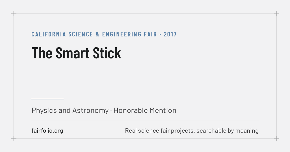 The Smart Stick · CSEF 2017 Science Fair Project